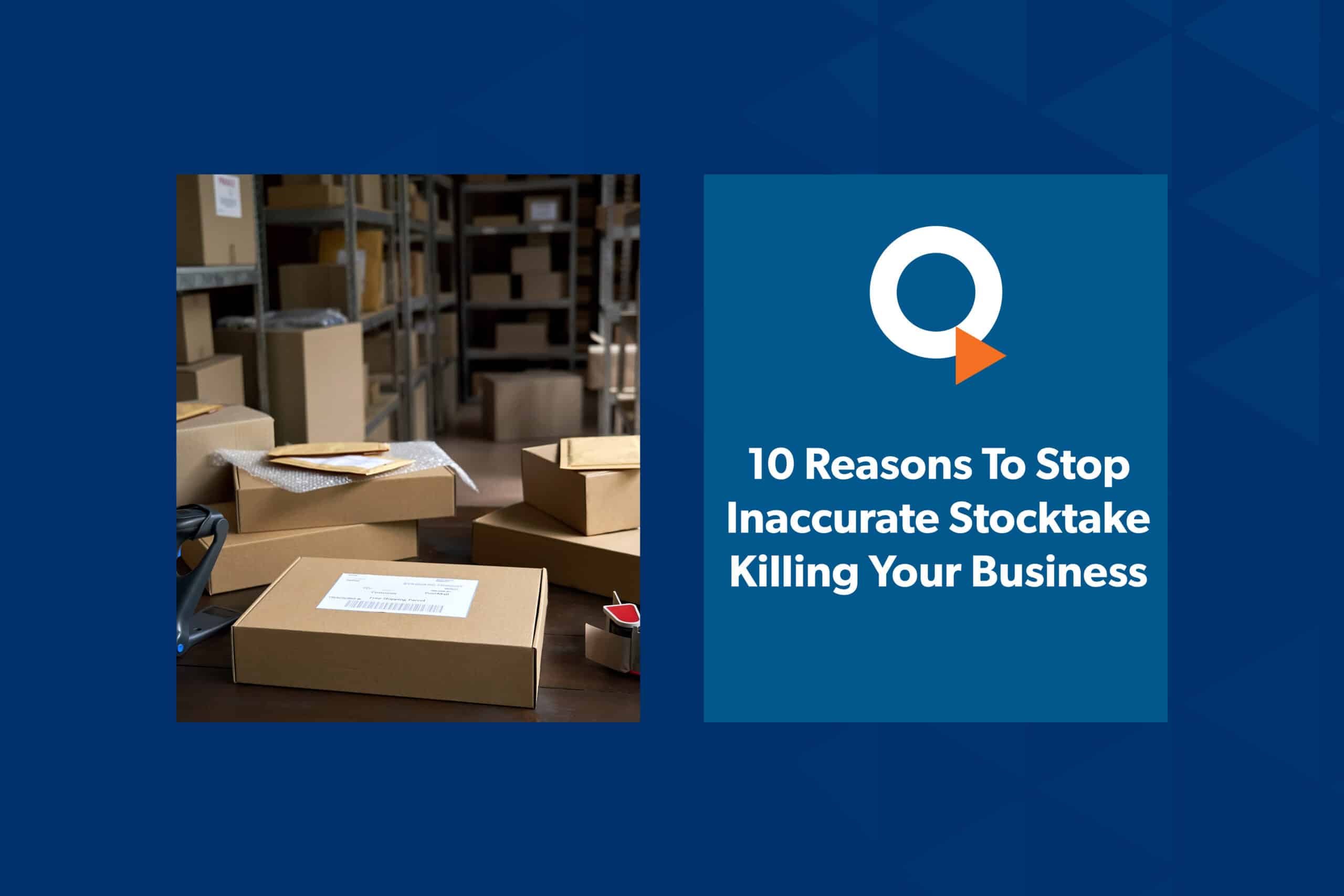 10 Reasons To Stop Inaccurate Stocktake Killing Your Business - QA Group